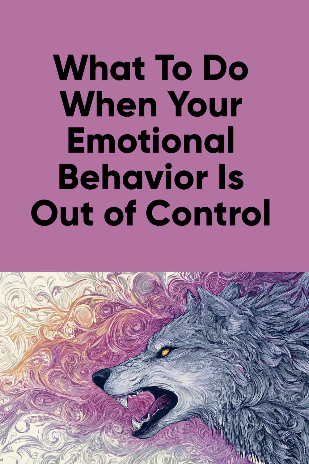 Attachment Trauma – What to Do When Your Emotional Behavior is Out of ...